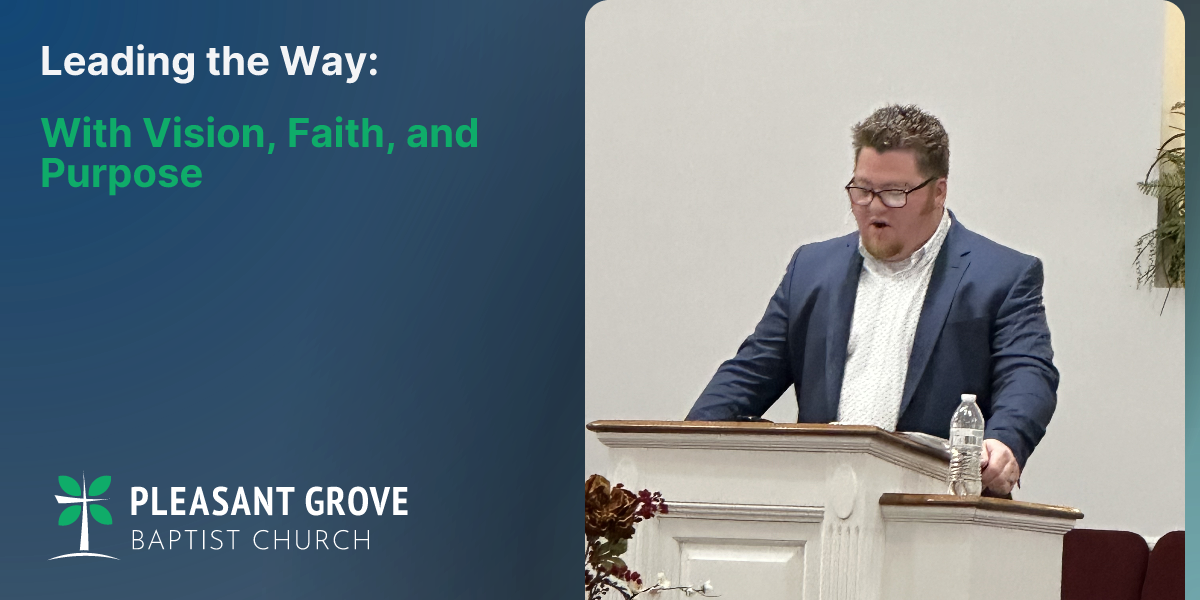 Leading the Way, Pastor James Safrit - Pleasant Grove Baptist Church